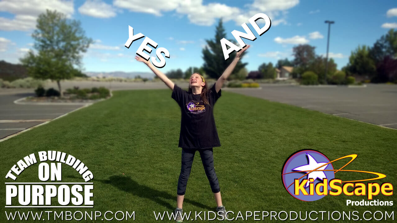 The power of "Yes, and" in the classroom and beyond! - KidScape Productions